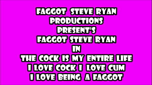 Cock Is Faggot Steve Ryan's Life - xxx Mobile Porno Videos & Movies - iPornTV.Net